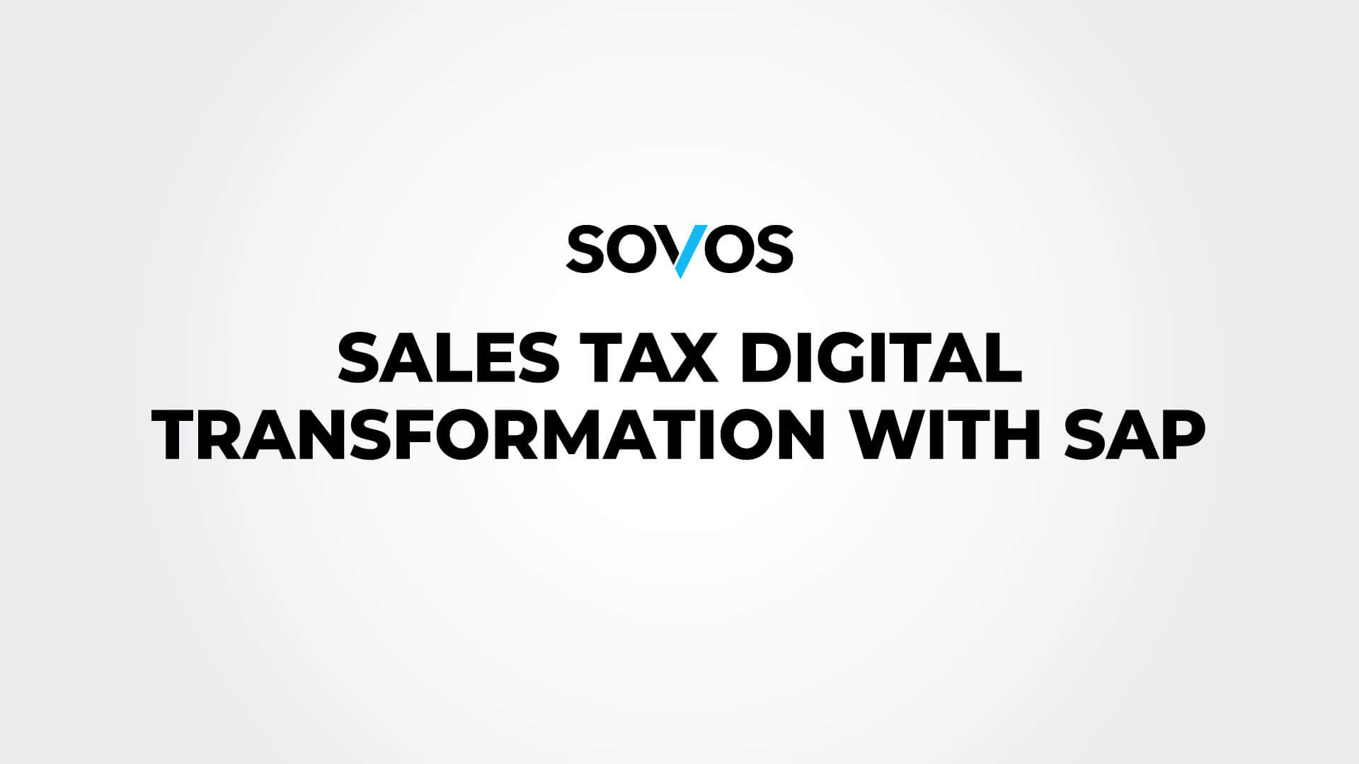 Video: Driving Your Sales Tax Digital Transformation with SAP | Sovos